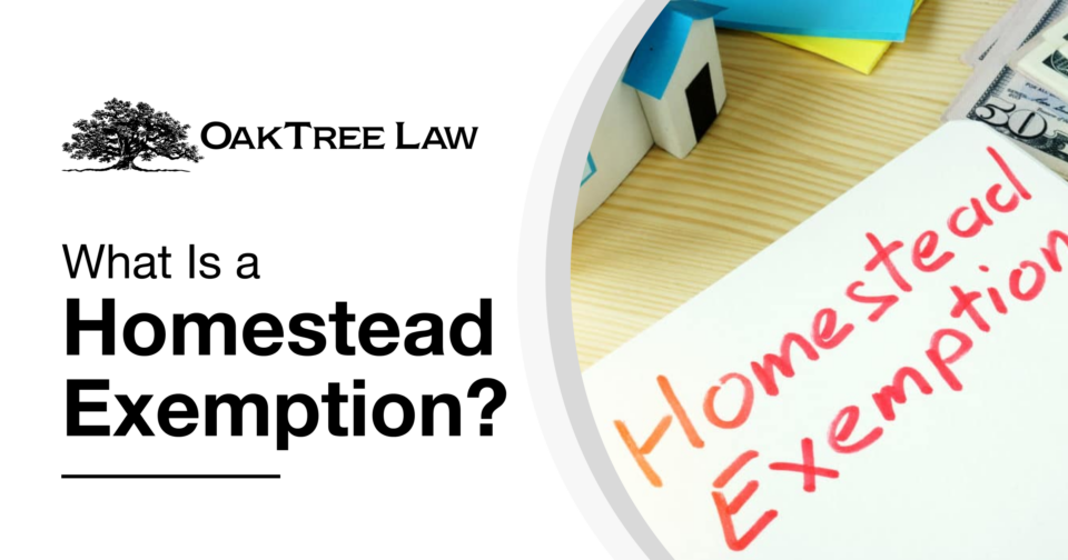 What Is a Homestead Exemption? - OakTree Law